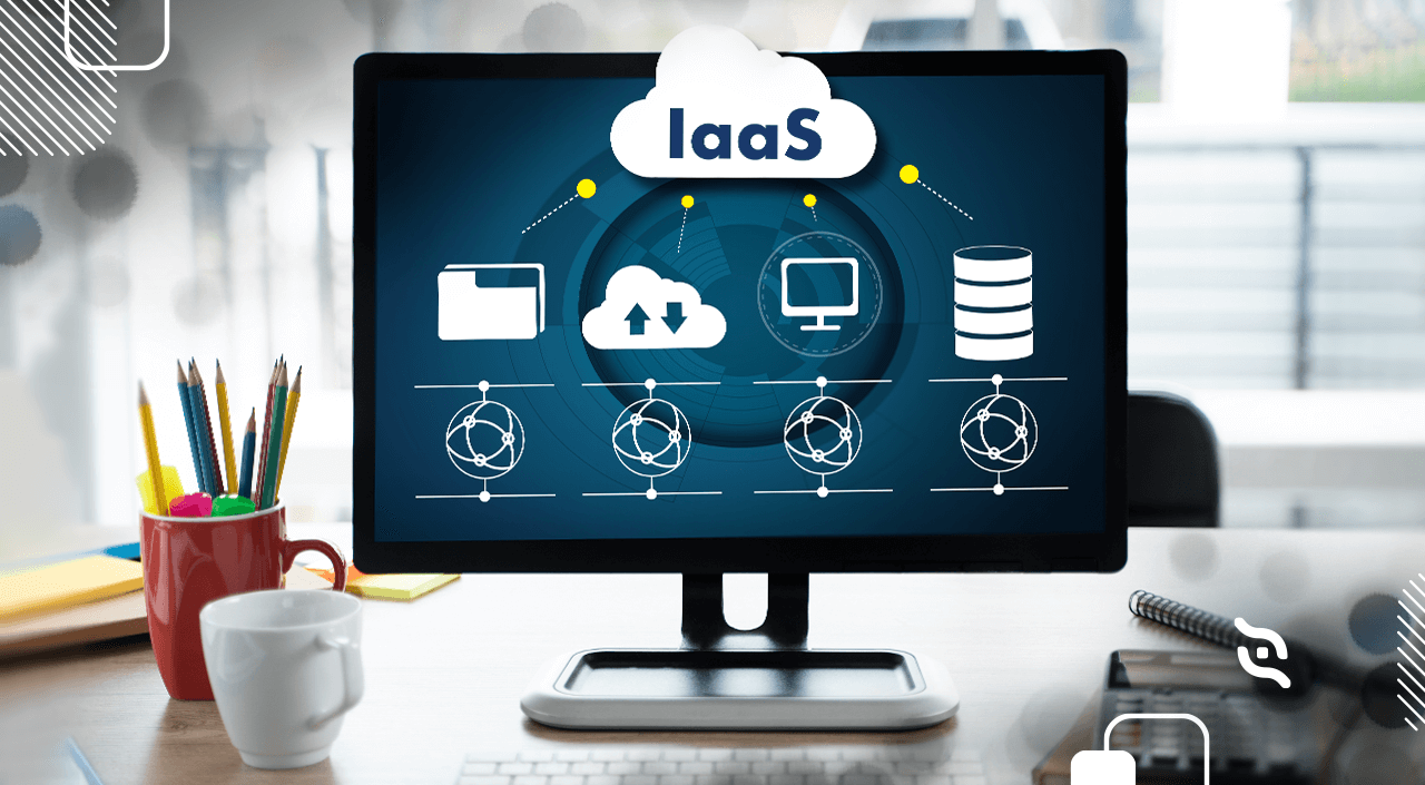 Infrastructure as a Service: o que é IaaS e como funciona?